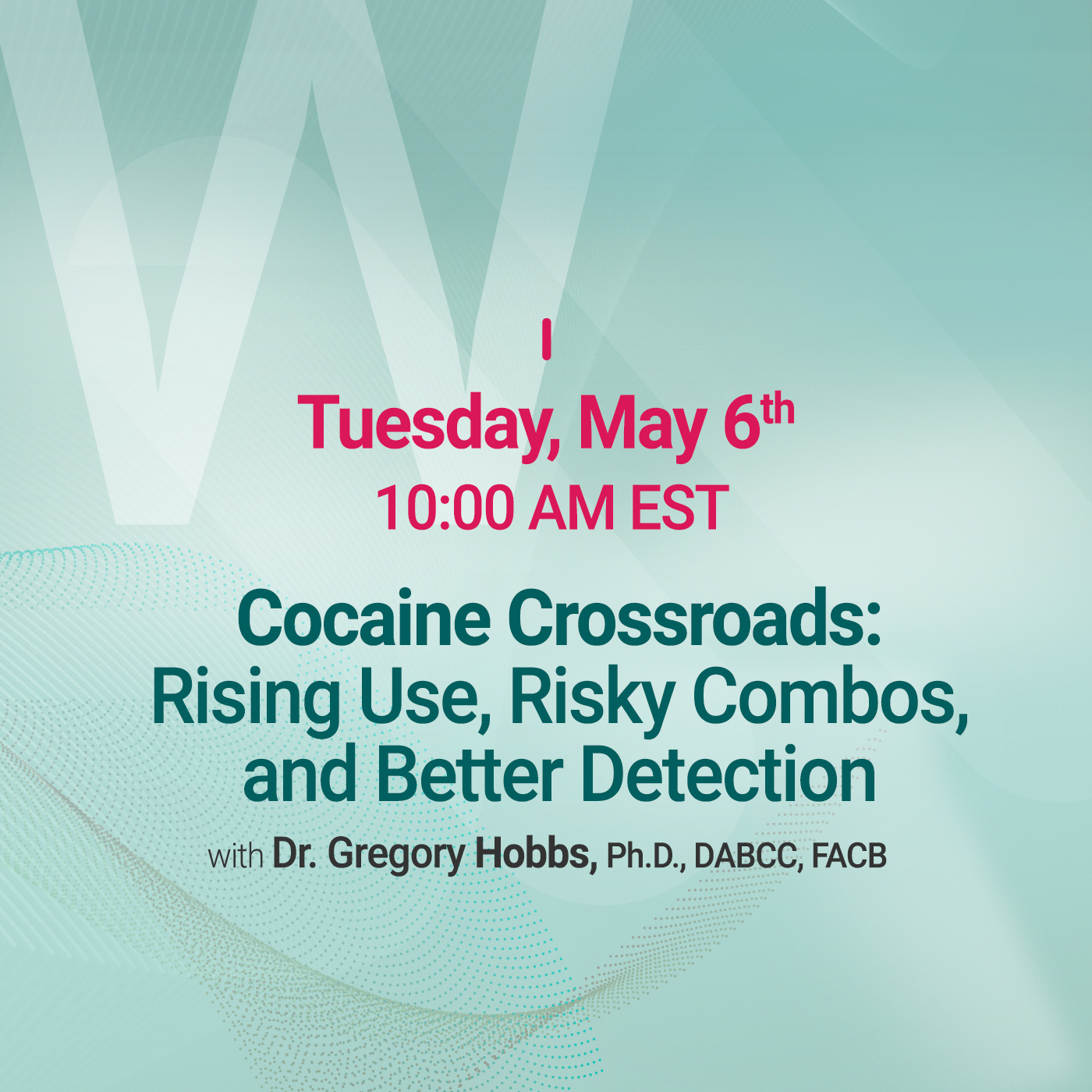 TOX Webinar With Dr. Gregory Hobbs | Cocaine Crossroads May 6, 2025 ...